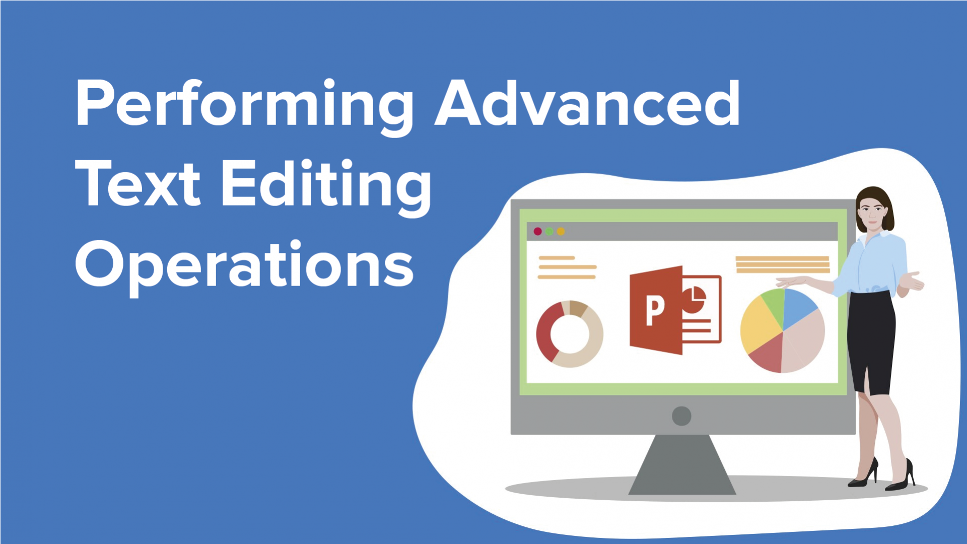 Performing Advanced Text Editing Operations – Online PowerPoint Course